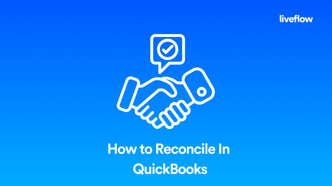 How To Reconcile In QuickBooks LiveFlow how-to-reconcile-in-quickbooks-liveflow